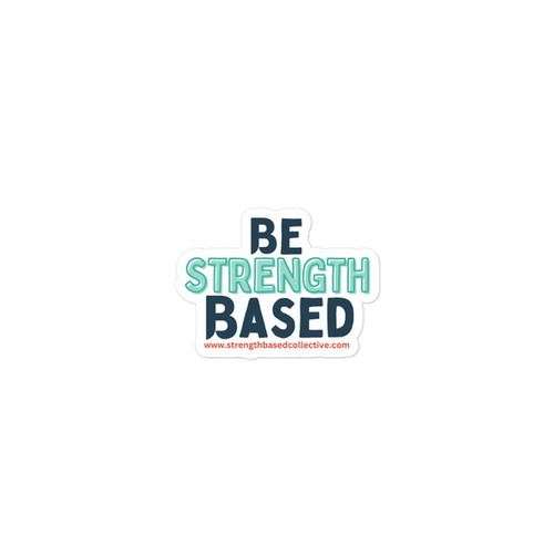 Be Strength-Based Sticker | StrengthBasedColl