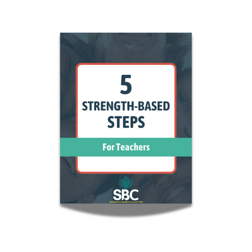 5 Strength-Based Steps for Teachers | StrengthBasedColl