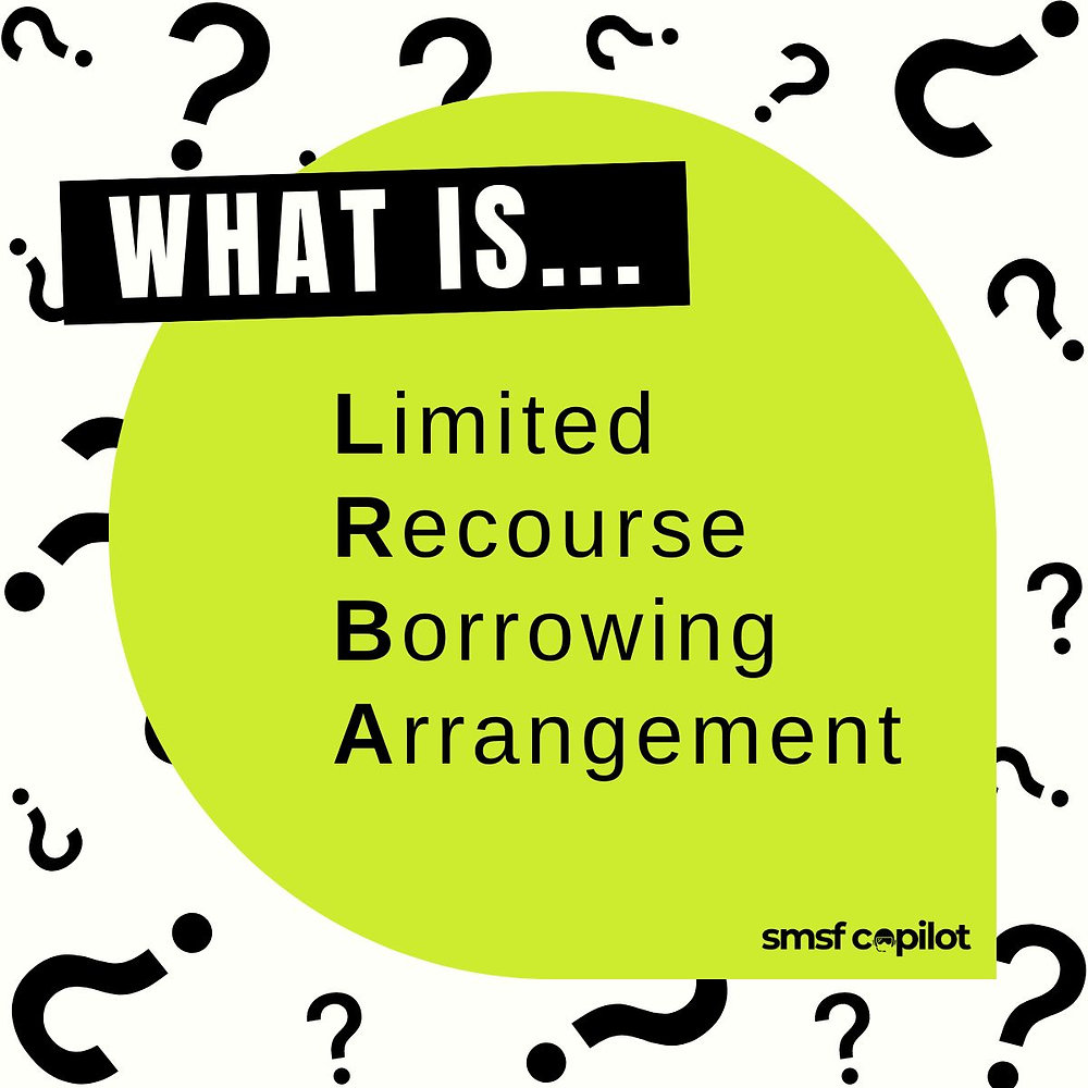 What is a Limited Recourse Borrowing Arrangement (LRBA) in an SMSF?
