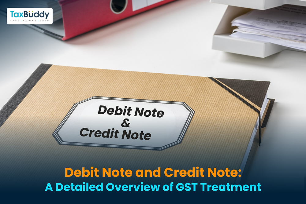 'Debit Note and Credit Note: A Detailed Overview for GST'