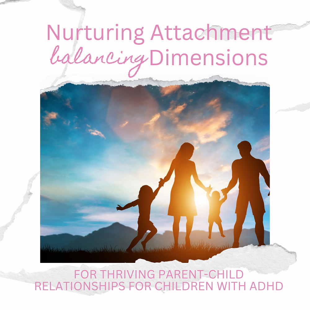 Nurturing Attachment: Balancing Dimensions for Thriving Parent-Child ...