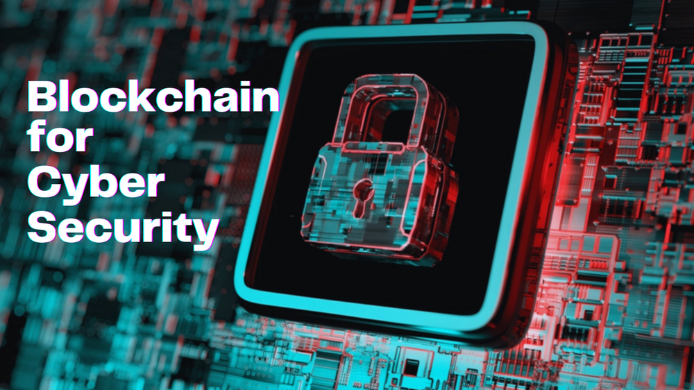 Blockchain for Cybersecurity