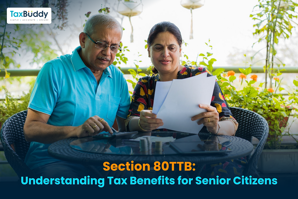 Section 80TTB: Tax Benefits for Senior Citizens