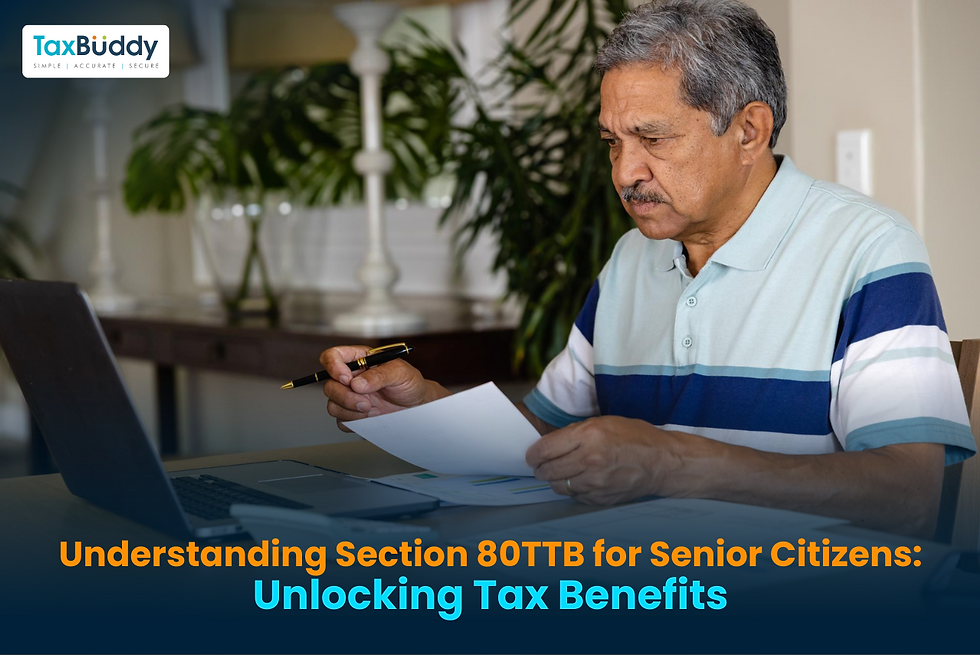 Section 80TTB: Tax Benefits for Senior Citizens