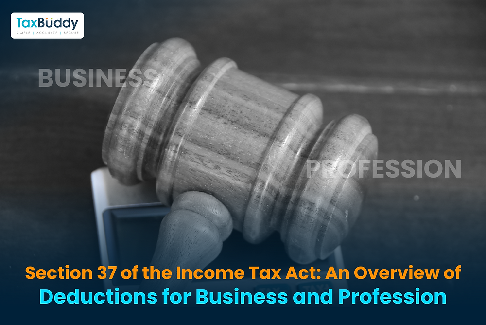 Section 37 of Income Tax Act: Business Deductions Explained