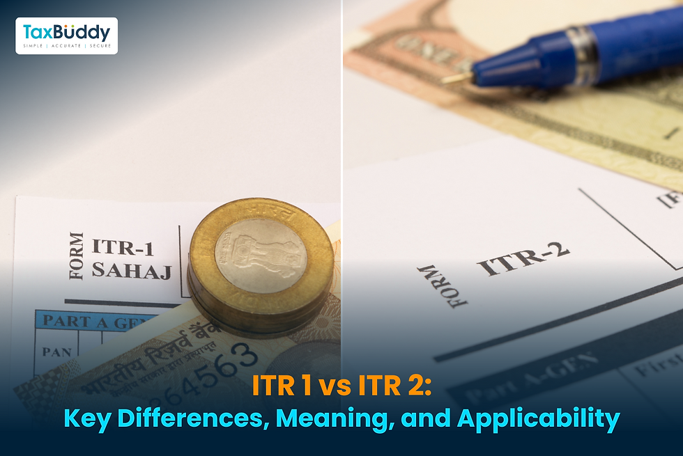 ITR 1 vs ITR 2: Key Differences, Meaning, and Applicability