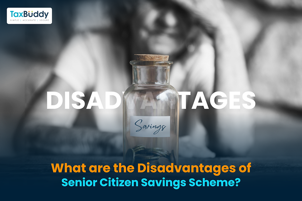 Disadvantages of Senior Citizen Savings Scheme (SCSS)