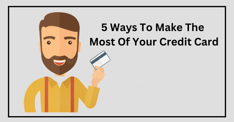 5 Ways To Make The Most Of Your Credit Card | Creditguide