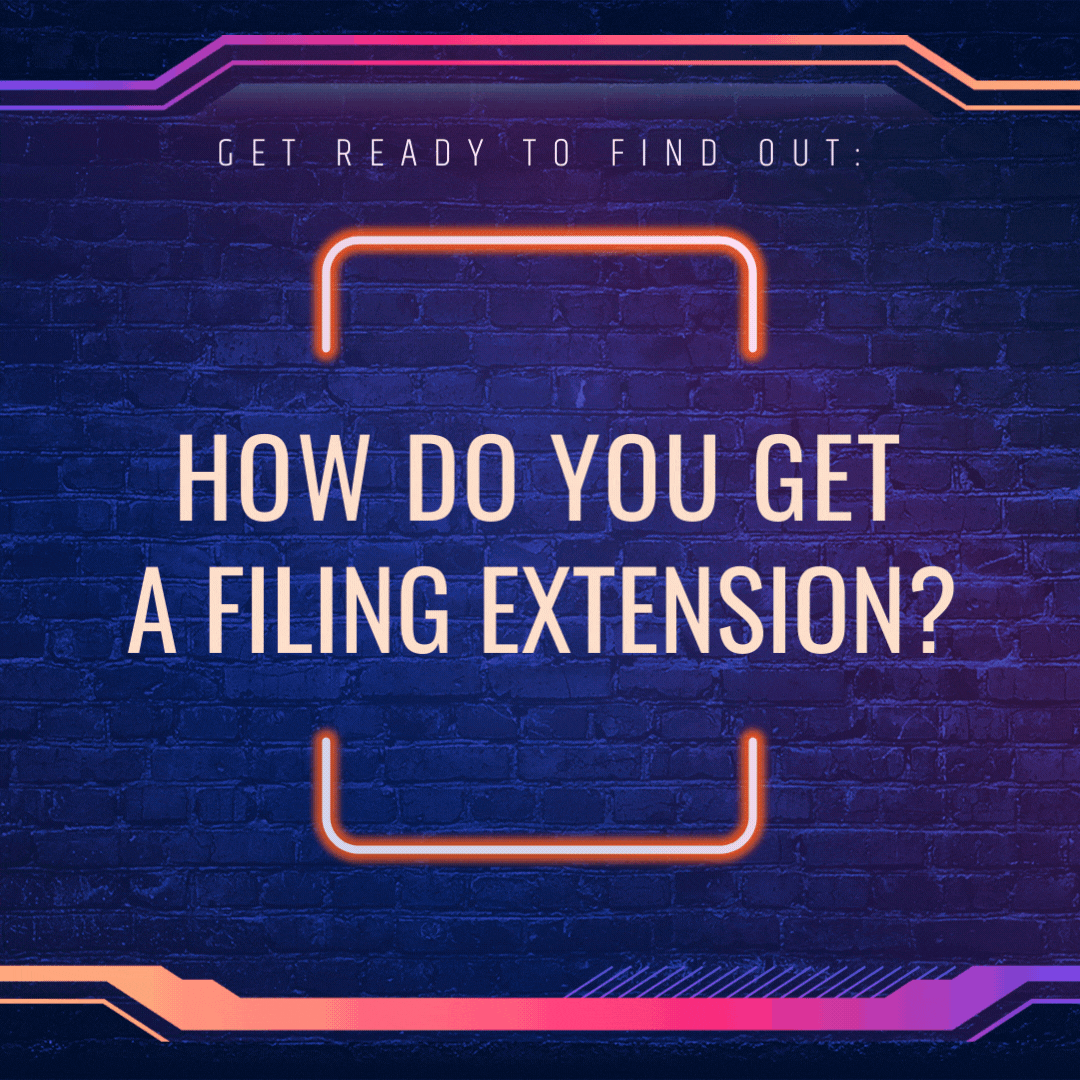 How Do You Get A Filing Extension 