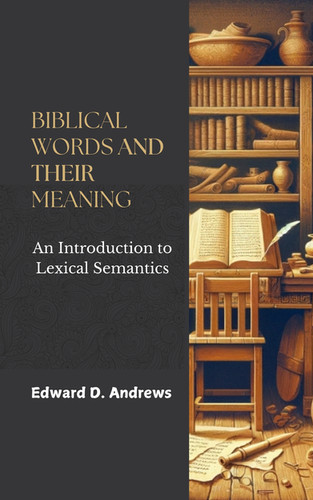 BIBLICAL WORDS AND THEIR MEANING: An Introduction to Lexical Semantics ...