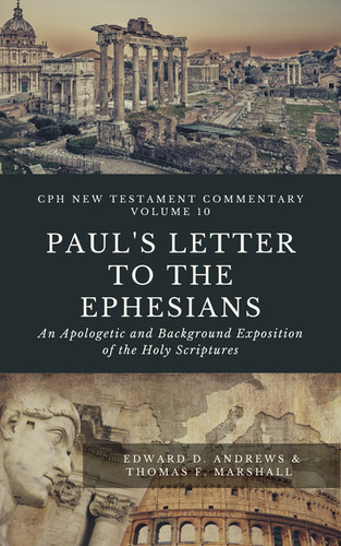 BOOK OF EPHESIANS (CPH New Testament Commentary, Vol. 10) | Christian ...