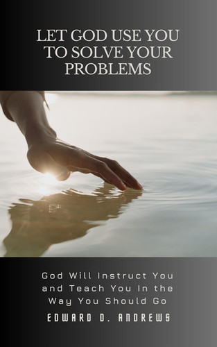 LET GOD USE YOU TO SOLVE YOUR PROBLEMS: GOD Will Instruct You and Teach ...