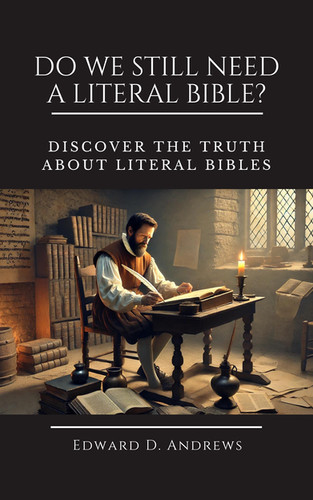 DO WE STILL NEED A LITERAL BIBLE?: Discover the Truth about Literal ...