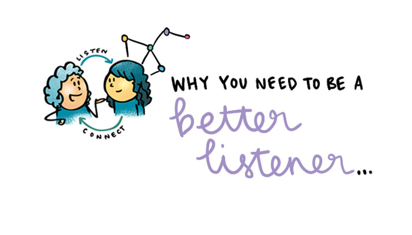 Why you need to be a better listener