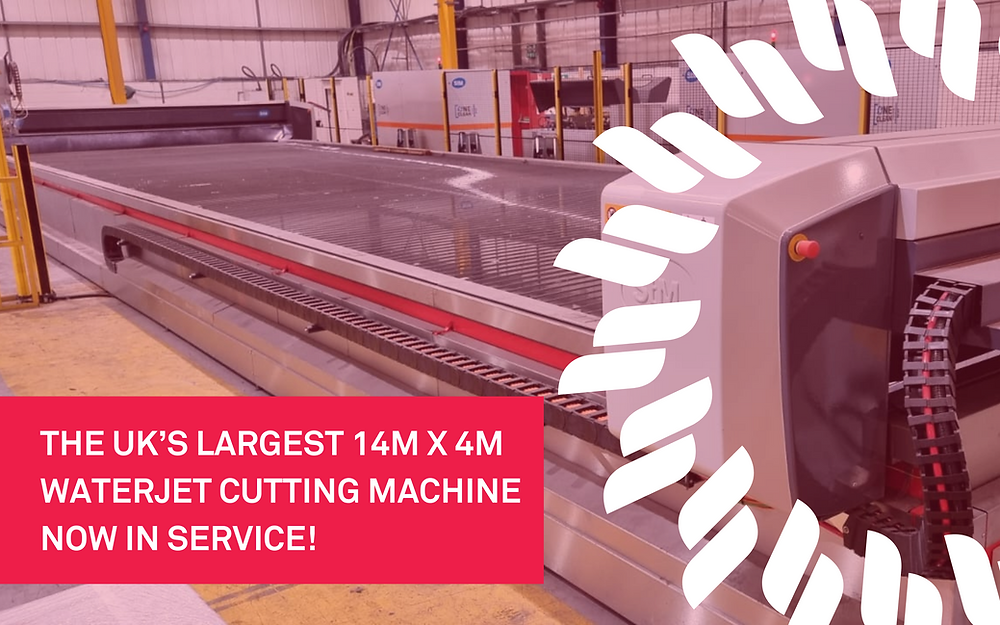The UK’s largest 14m x 4m Waterjet Cutting Machine - now in service!