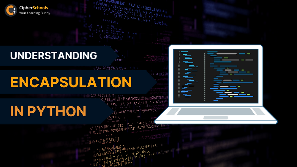 Understanding Encapsulation in Python Understanding Encapsulation in Python