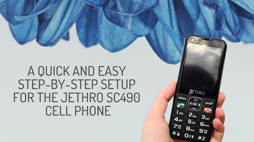 How to Set Up Your Jethro New SC490 Senior Cell Phone