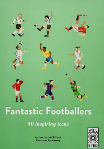 Fantastic footballers: 40 inspiring icons | booklove