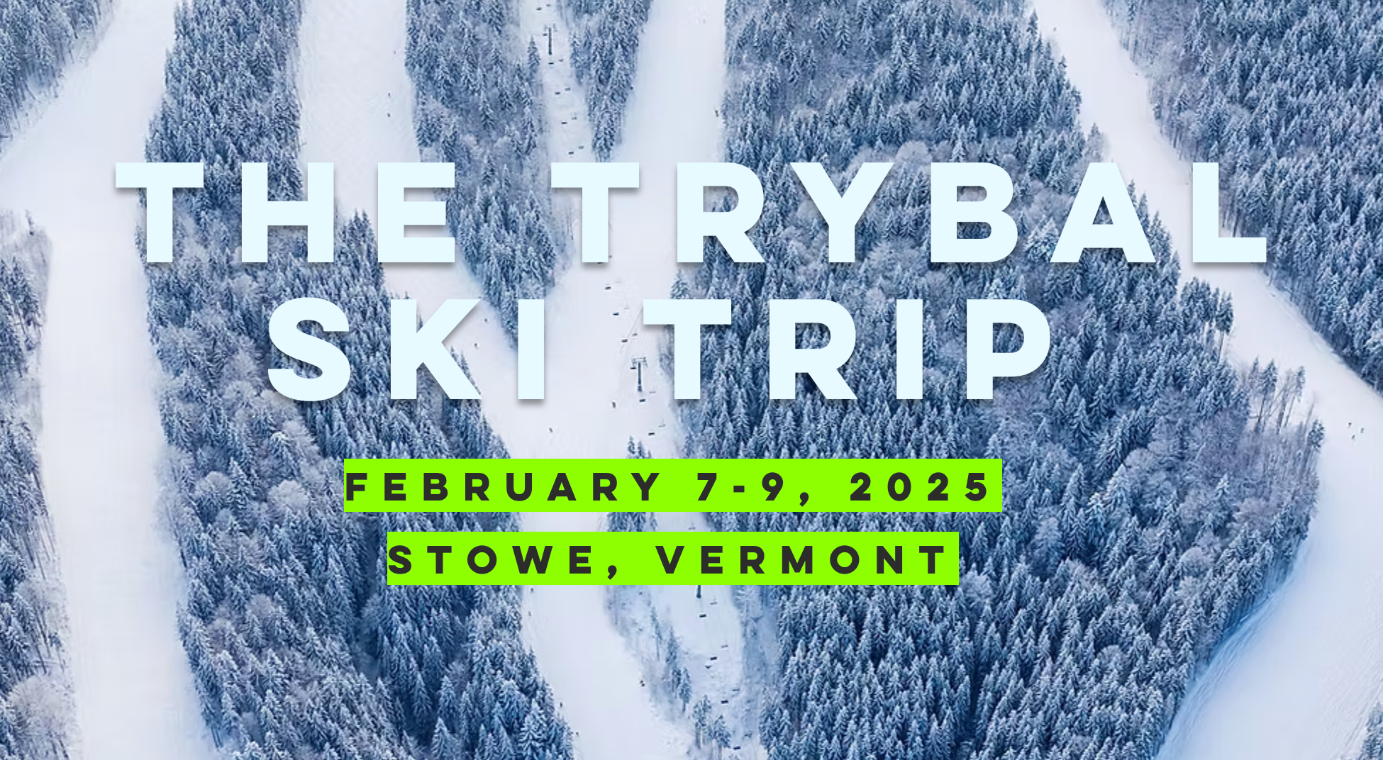 Trybal Gatherings | Ski Trip 2025