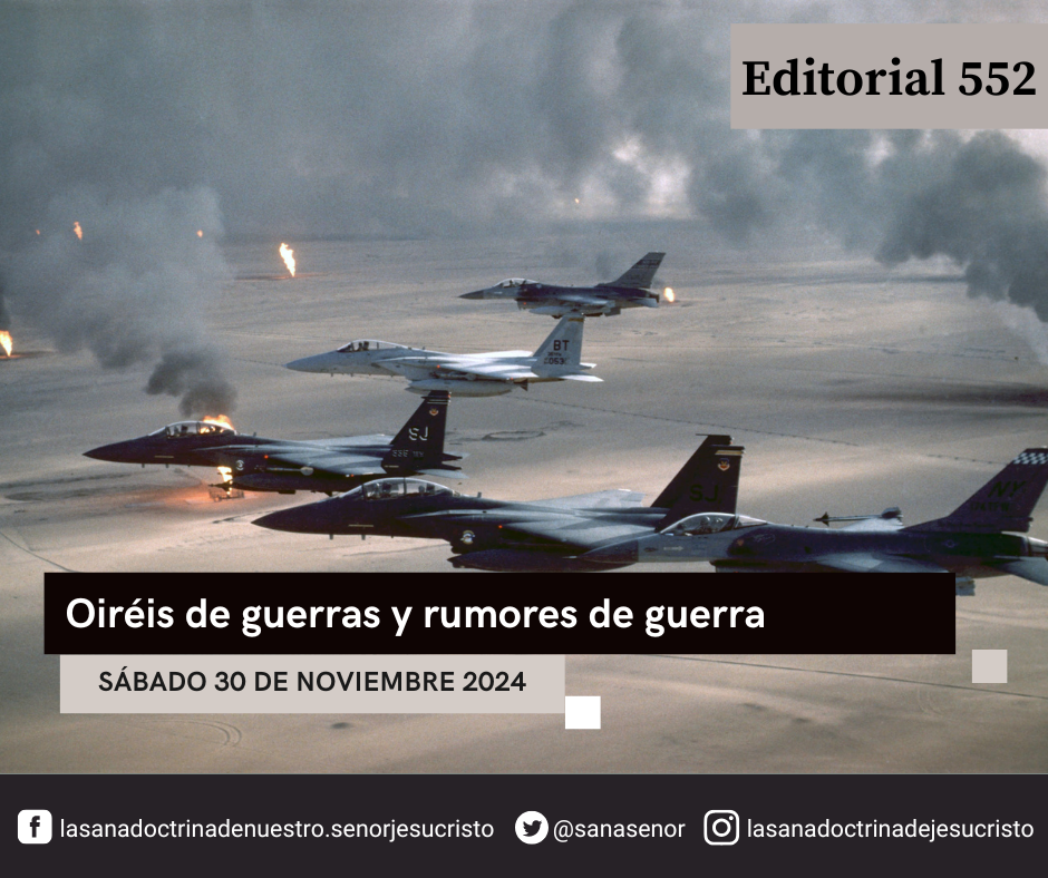 Editorial 552 - Oiréis de guerras y rumores de guerra