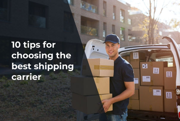10 Tips for Choosing the Best Carrier for Your Business