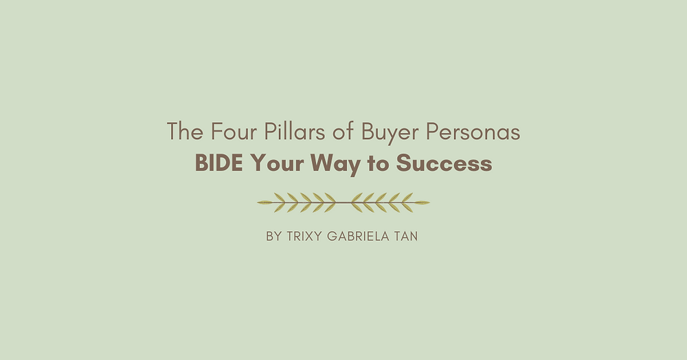 The Four Pillars of Buyer Personas: BIDE Your Way to Success