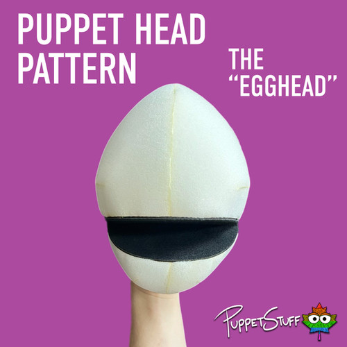 The "Egghead" Foam Puppet Head Pattern PDF | Puppet Stuff Canada