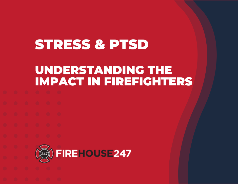 Understanding The Impact Of Stress And PTSD In Firefighters