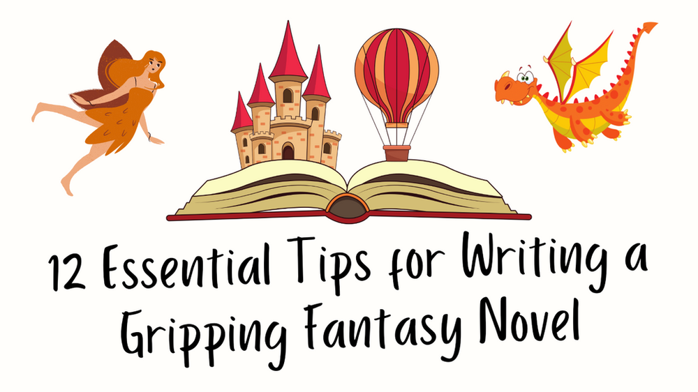 12 Essential Tips for Writing a Gripping Fantasy Novel | A Guest Post ...
