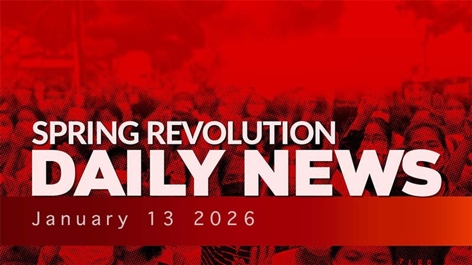 Spring Revolution Daily News for 13 January 2026