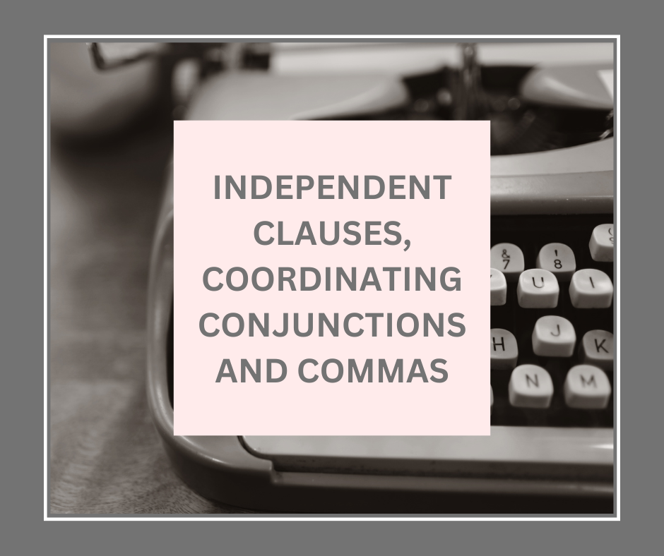 Independent clauses, coordinating conjunctions and commas.