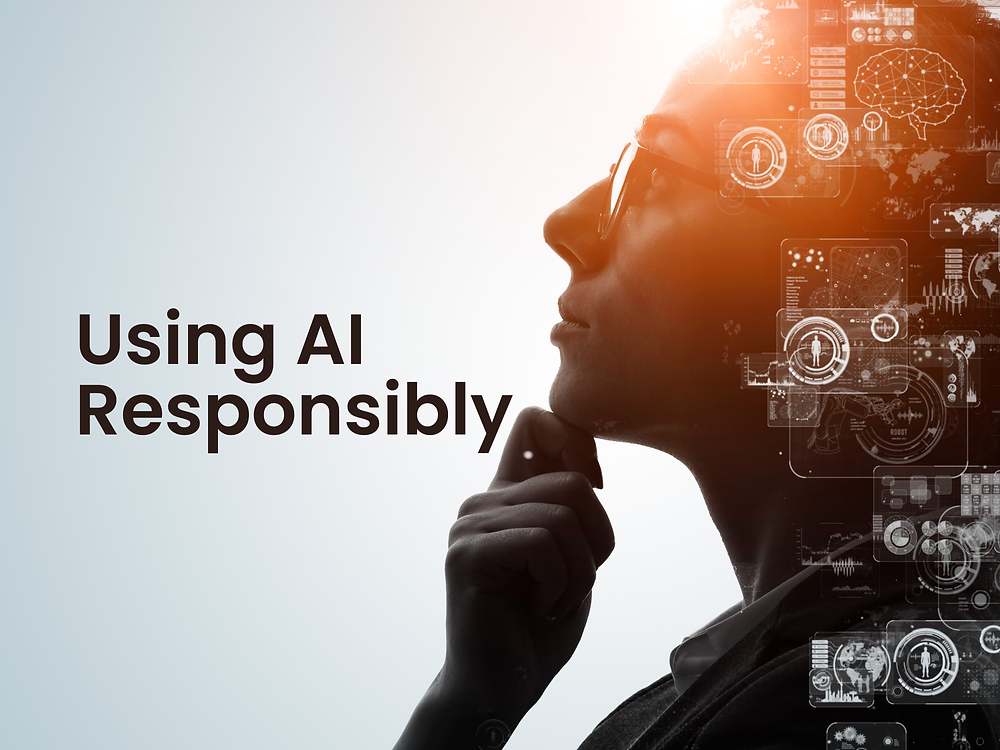 Using AI responsibly