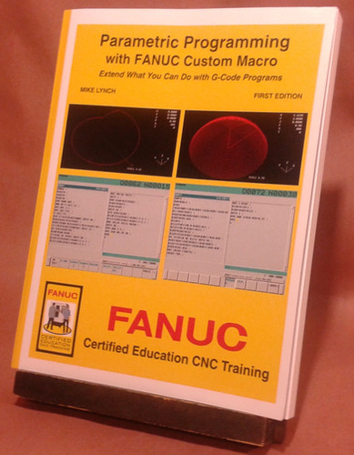 Fanuc Certified Parametric Programming With Fanuc Custom Macro Book Cnc Concepts Inc