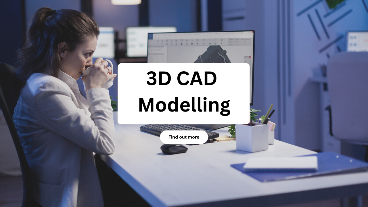 3D CAD Modelling | Tek4s