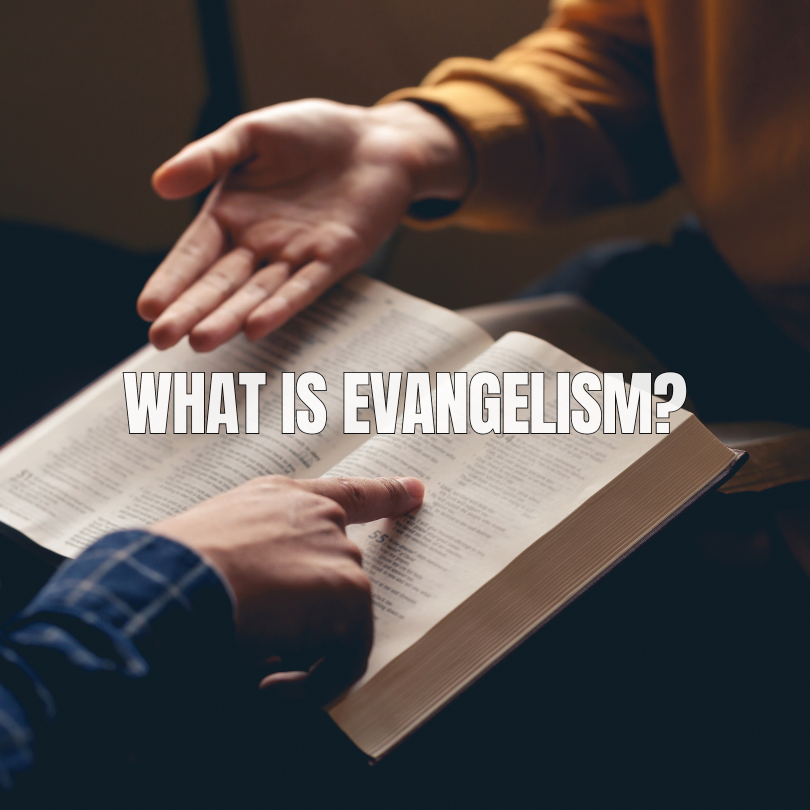 What is Evangelism?