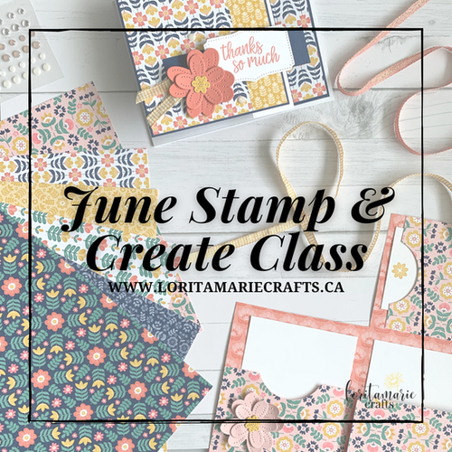 June 2021 Stamp & Create Class | Loritamarie Crafts June 2021 Stamp & Create Class | Loritamarie Crafts