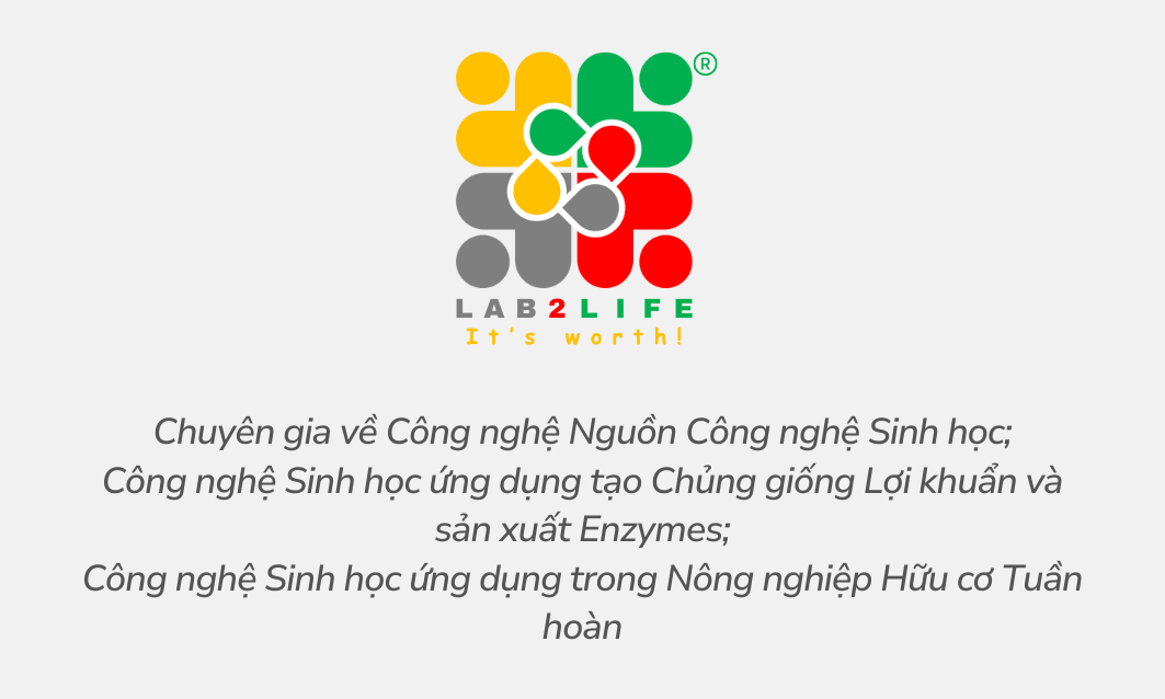 Lab2Life - Chuyên gia về Công nghệ Nguồn Công nghệ sinh học; Công nghệ Sinh học ứng dụng - Chế ...