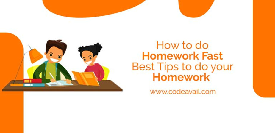 How to do Homework Fast