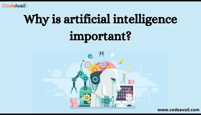 Why is artificial intelligence important?