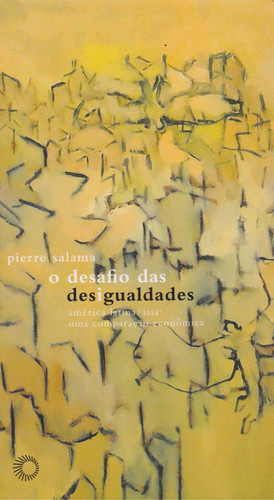 O Desafio das Desigualdades - América Latina-Ásia - Pierre Salama ...