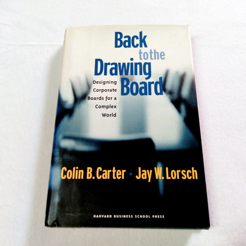 Back To The Drawing Board - Capa Dura - Colin B. Carter, Jay W. Lorsch ...