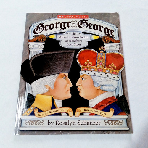 George Vs. George The American Revolution as Seen From Both Sides - R ...