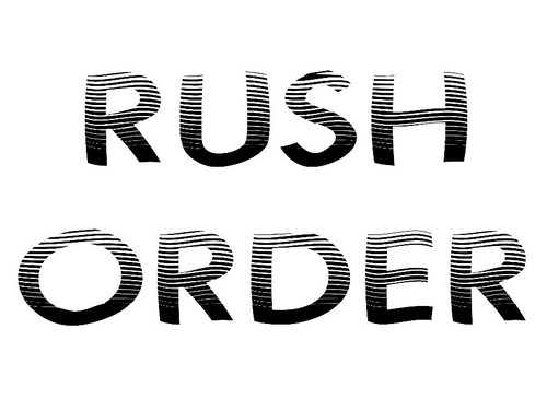 RUSH ORDER