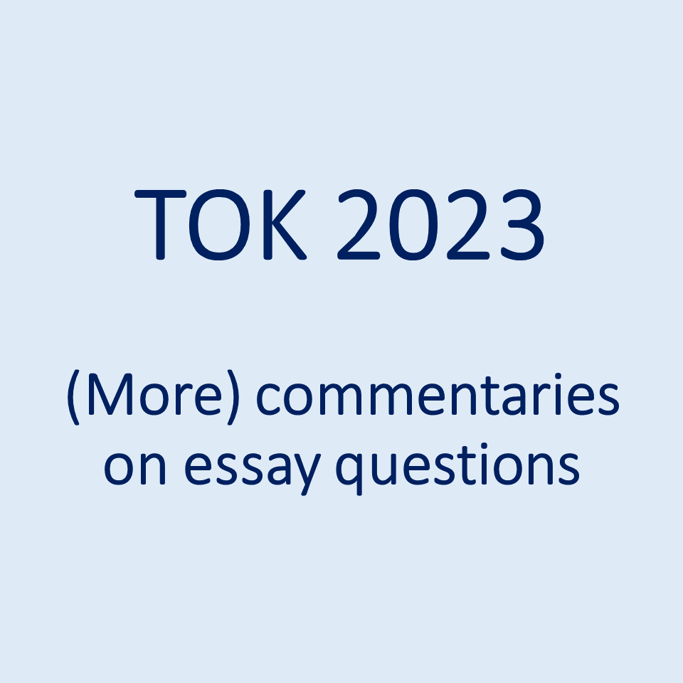 TOK 2023 - (More) commentaries on questions