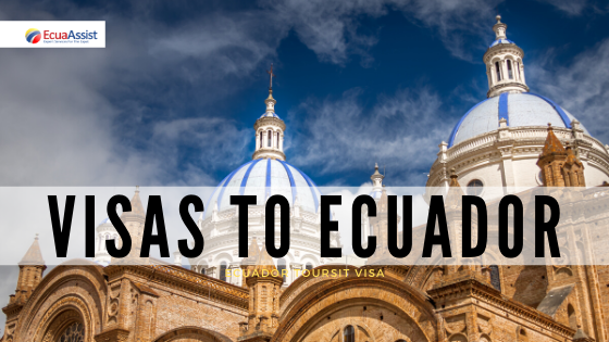 Ecuador Visa and Residency Process | EcuaAssist Expat Services