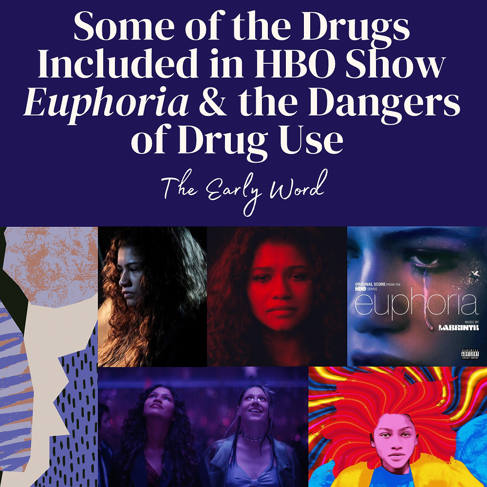 Some of the Drugs Included in HBO Show Euphoria & the Dangers of Drug Use