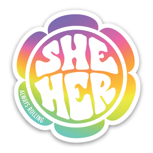 She Her Sticker | Always Rolling