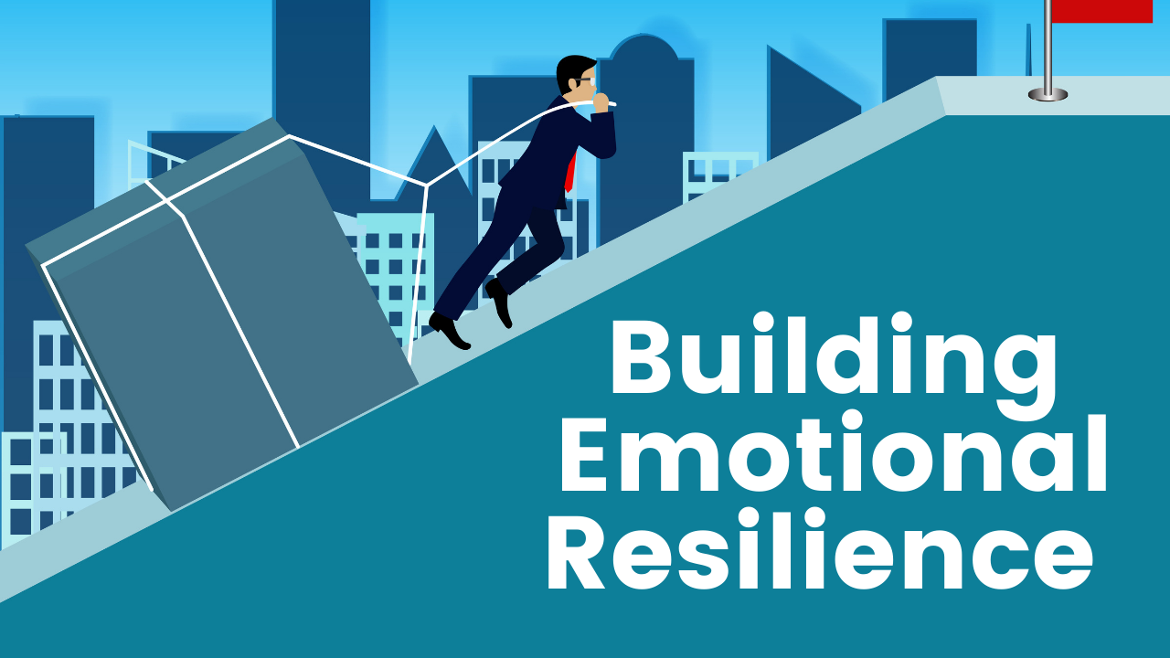 Building Emotional Resilience
