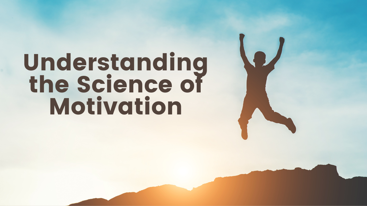 The Science of Motivation