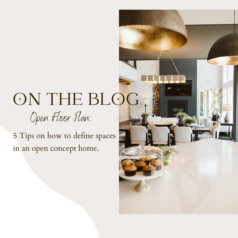 open floor plan: 5 Tips on how to define spaces in an open concept home.
